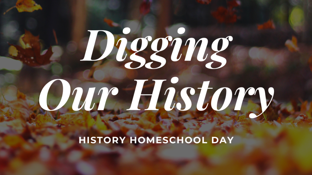 Digging Our History - Homeschool Day - Upcountry History Museum