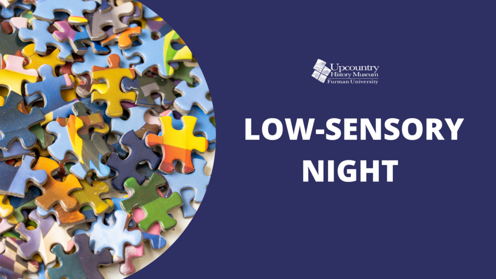 UHM Low-Sensory Night - Upcountry History Museum