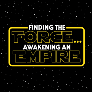 Finding the Force...Awakening An Empire - Upcountry History Museum